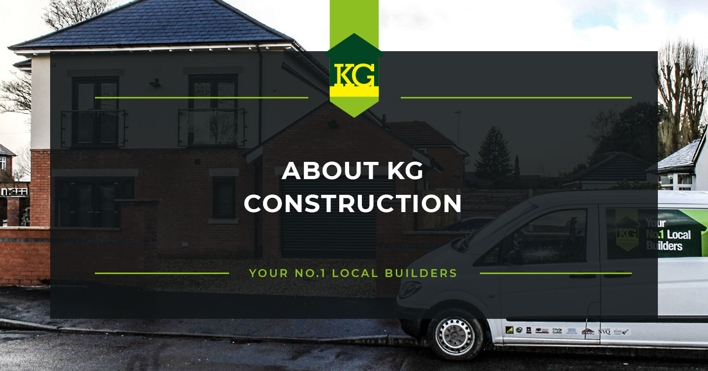 About your no.1 local builders in Greater Manchester - KG Construction